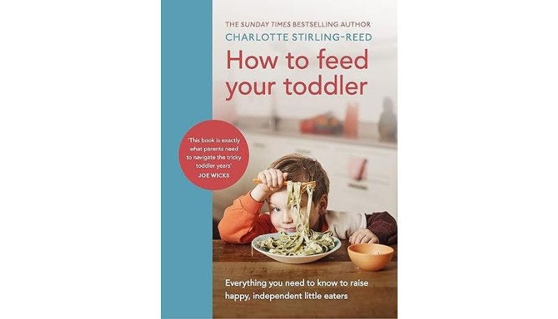 How to Feed Your Toddler by Charlotte Stirling-Reed Review