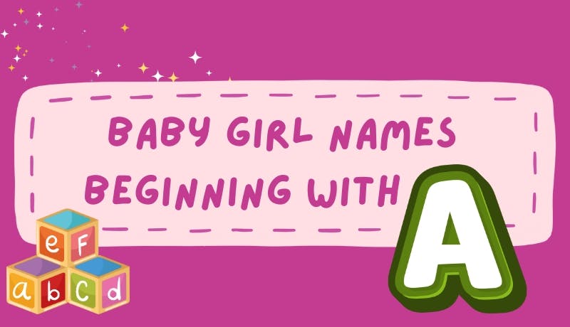 1000 amazing girl names beginning with A (meanings and origins)