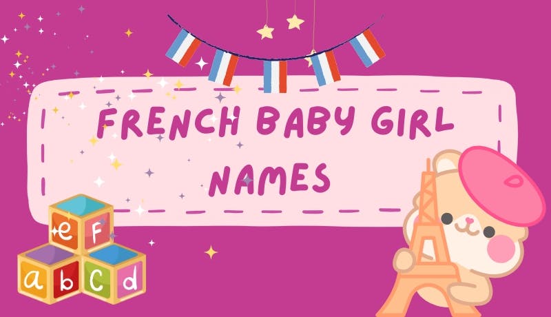 275 French girl names: popular, modern and classic picks