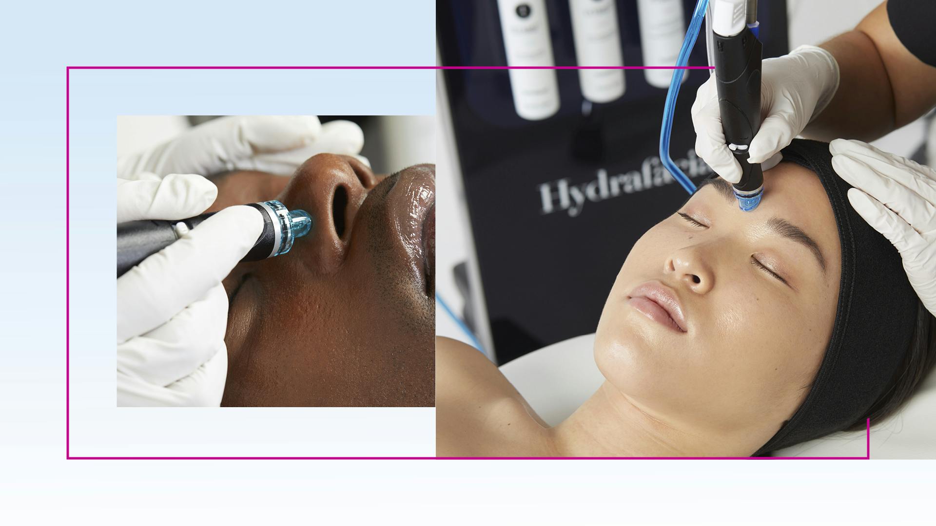 Are HydraFacials Worth The Hype? Here's Everything You Need To Know