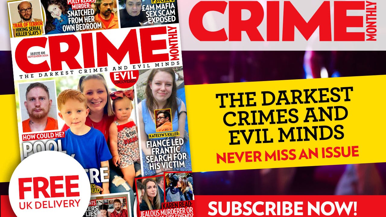 Subscribe to Crime Monthly and never miss an issue