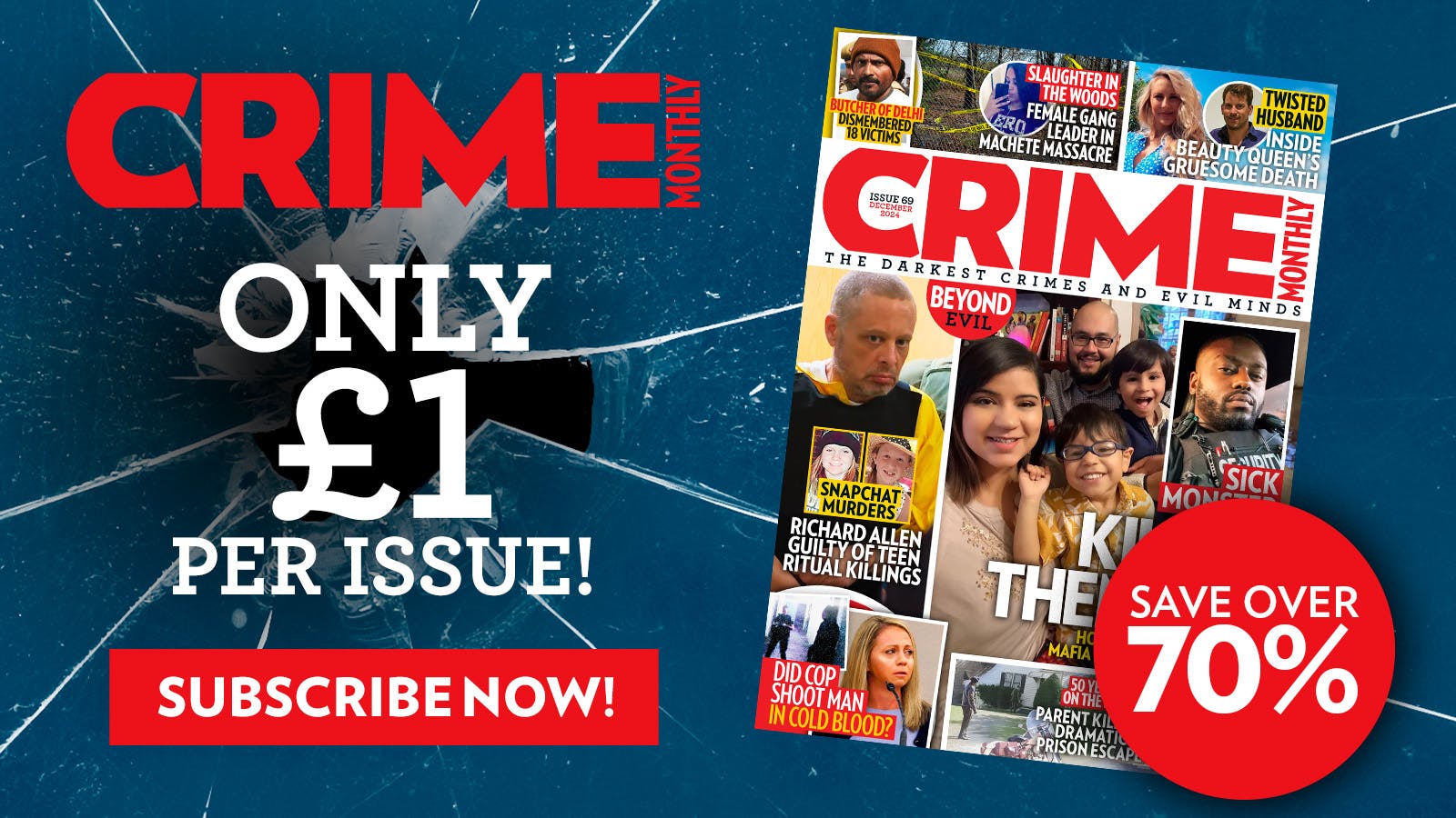SAVE over 70% on a subscription to Crime Monthly today