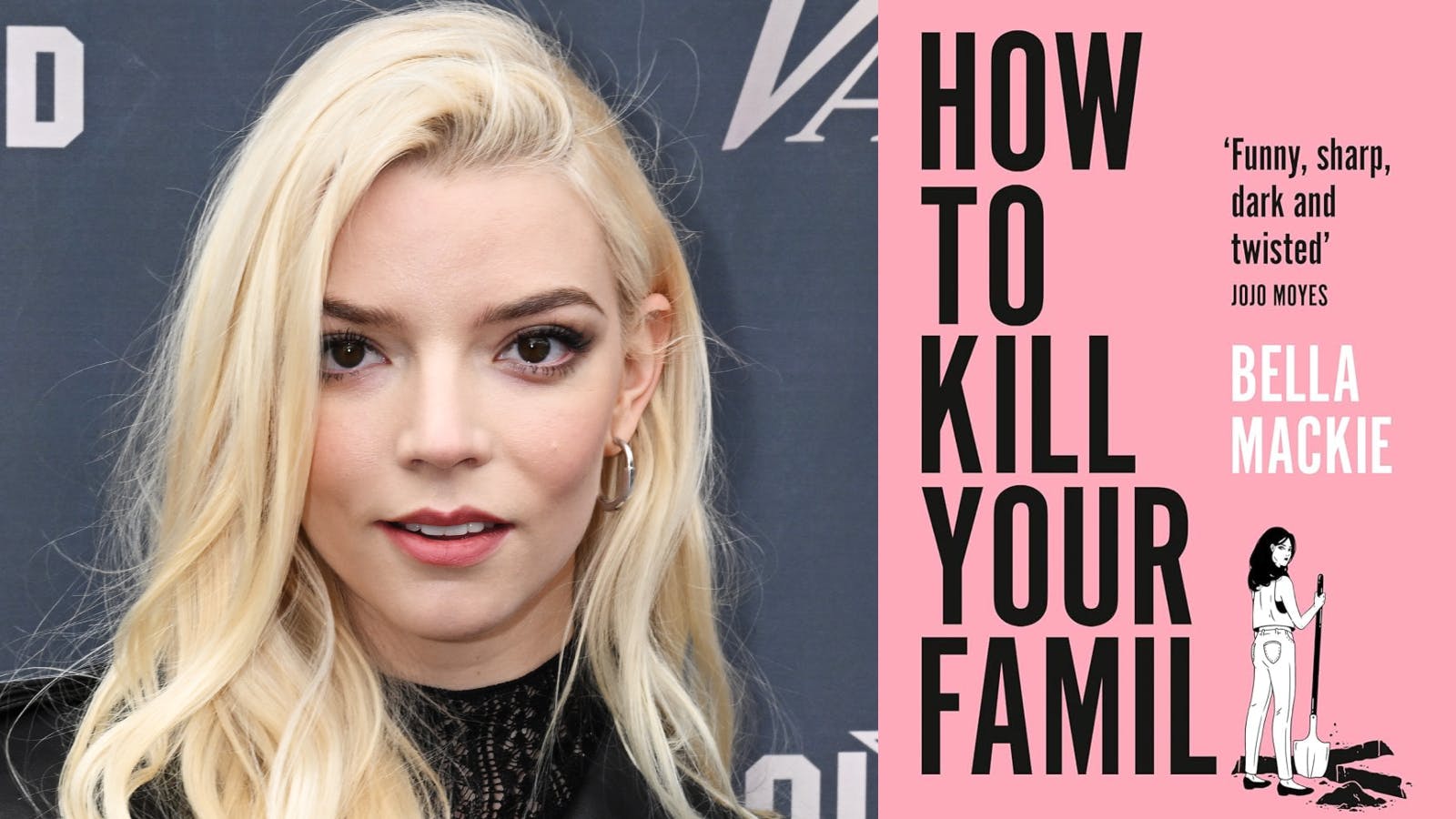 Anya Taylor-Joy To Lead How To Kill Your Family Series Adaptation At ...