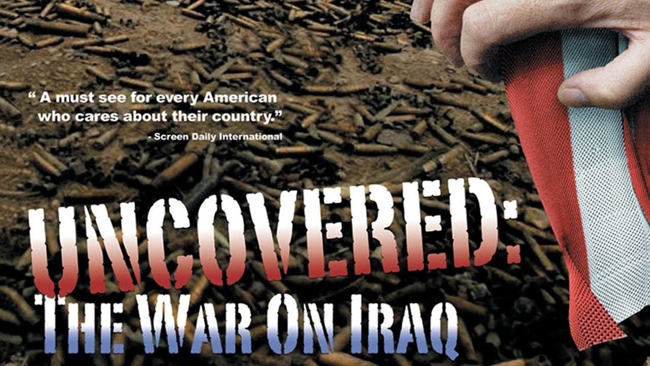Uncovered: The War On Iraq Review | Movie - Empire