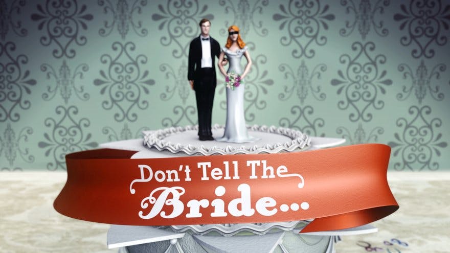 What it’s really like to be on Don’t Tell The Bride - heat