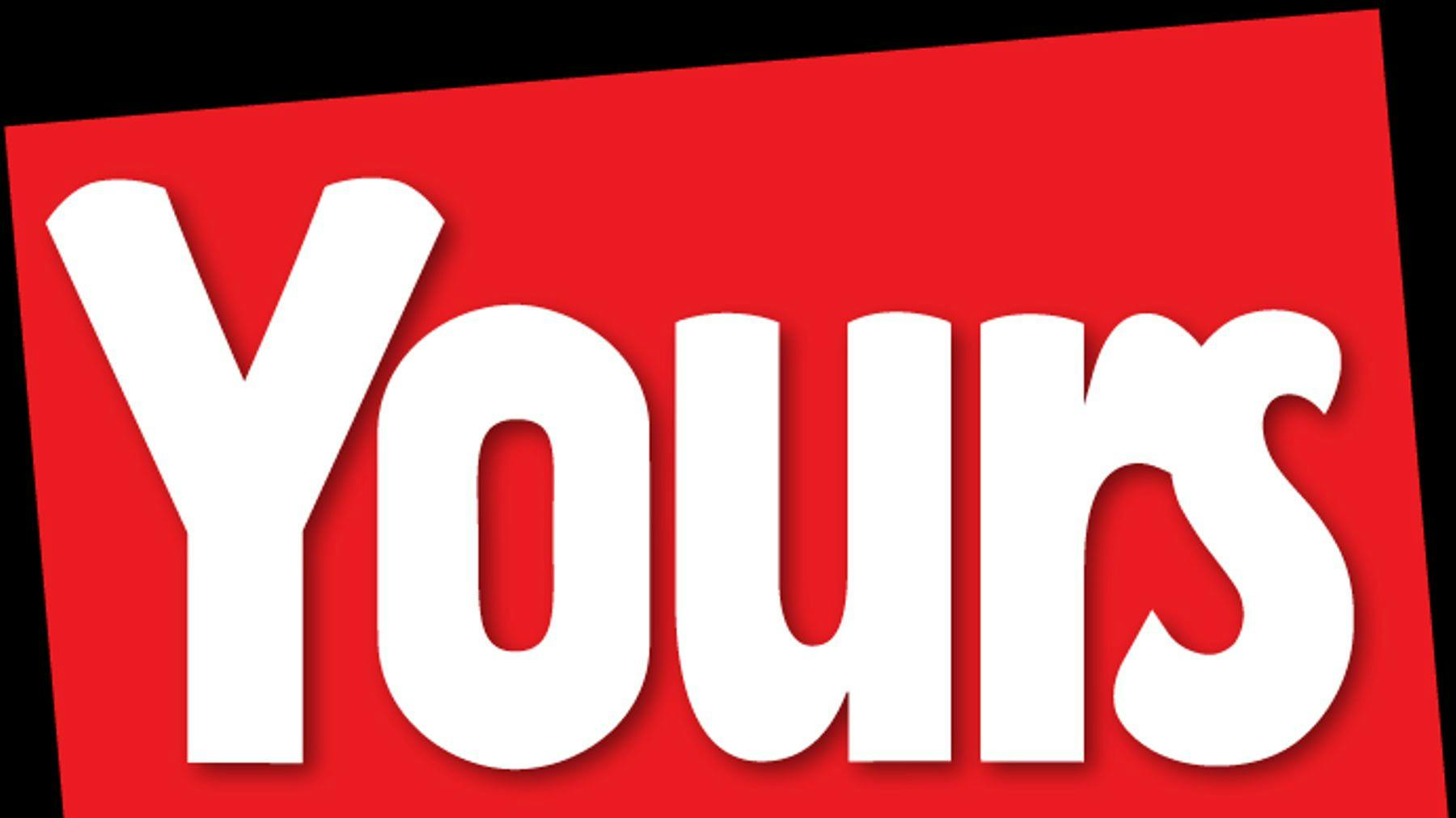 Getting your copy of Yours Magazine | Life | Yours