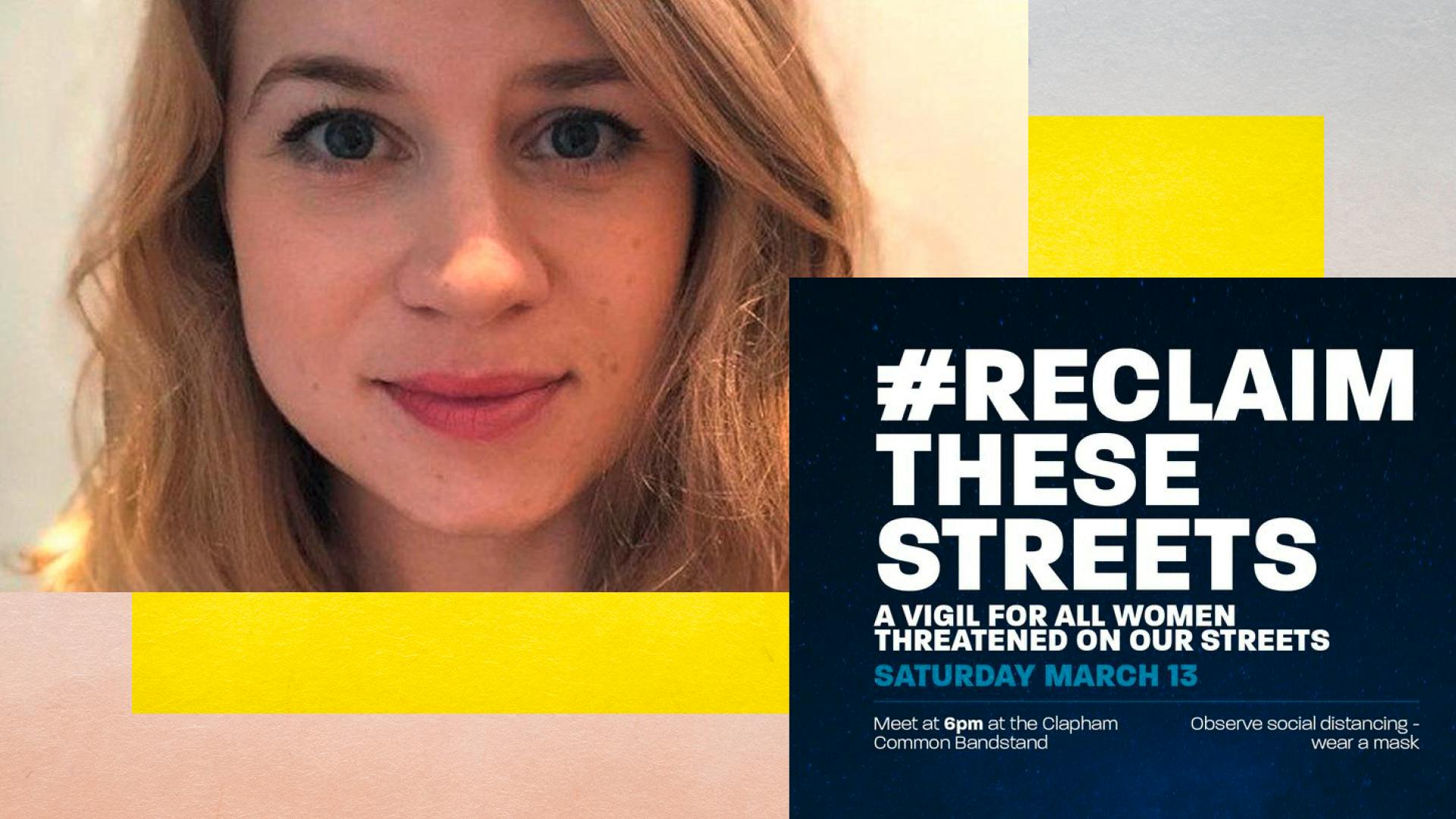 Everything You Need To Know About The 'Reclaim These Streets' Vigil ...