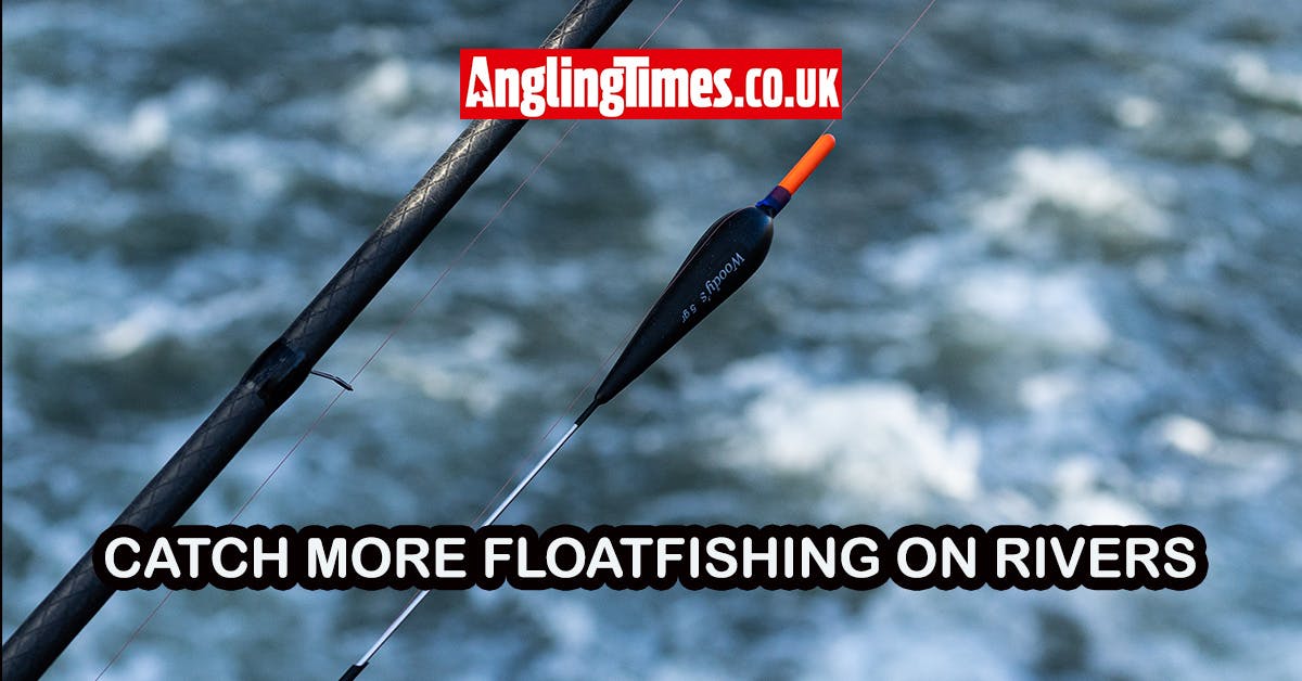 River float fishing tips to help you catch more fish | Angling Times