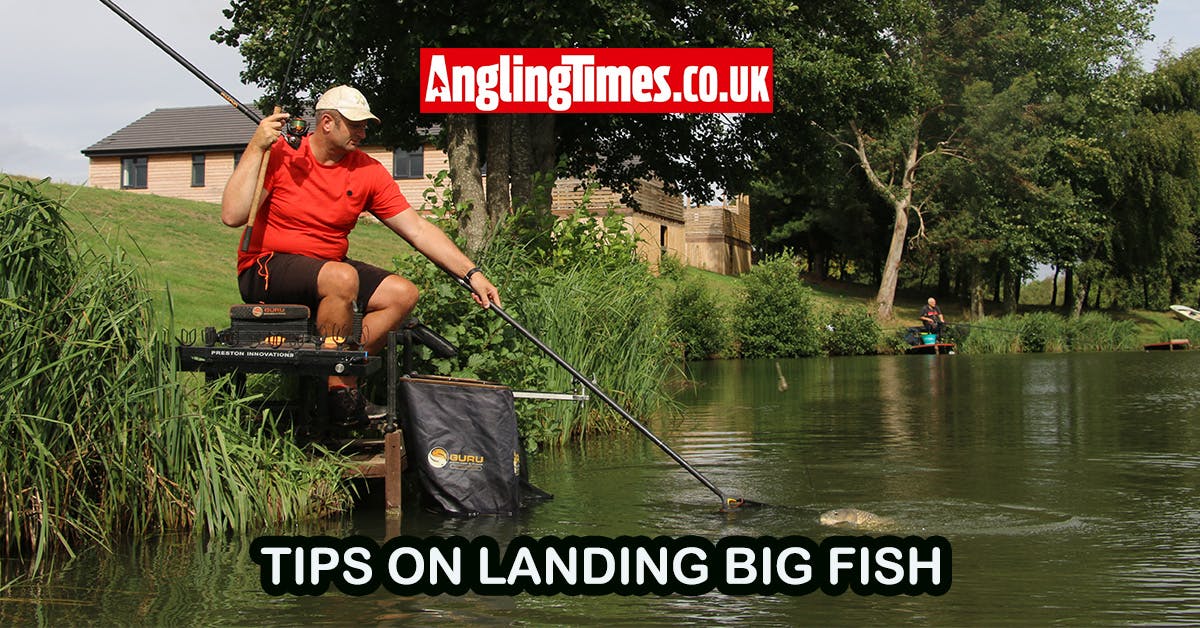 A guide to landing big fish