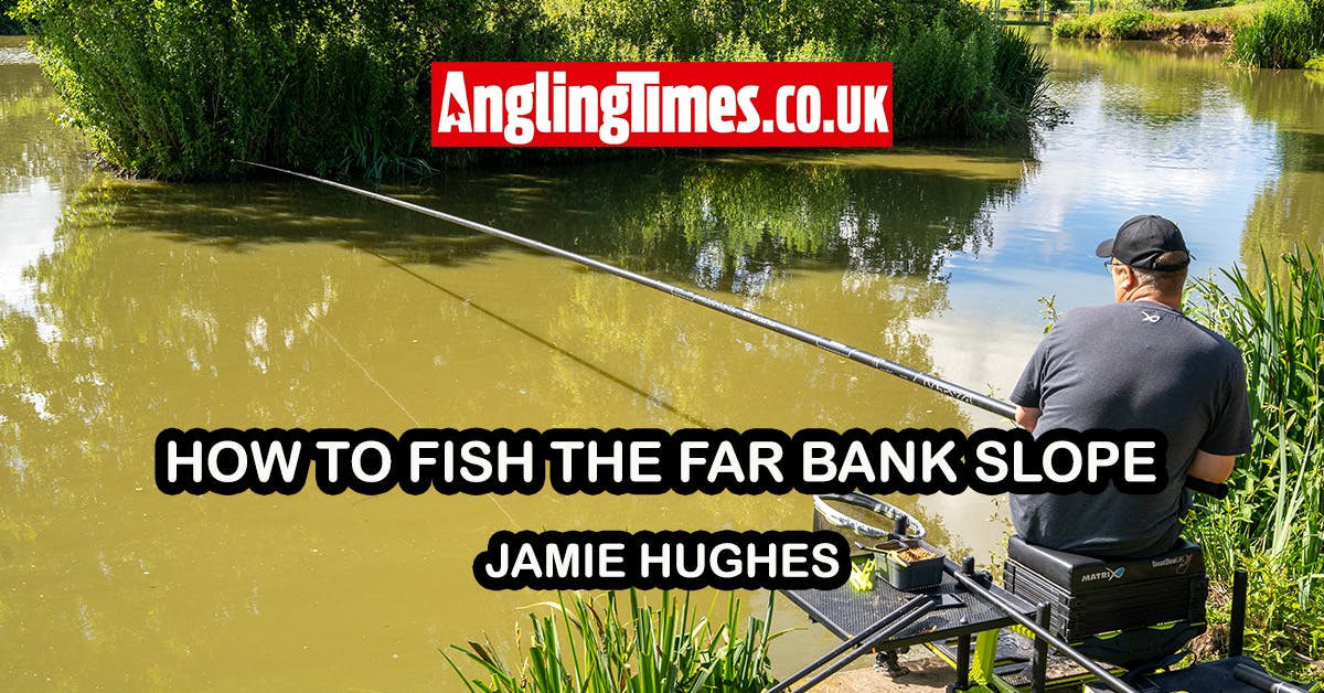 How to fish the far bank slope on commercials | Jamie Hughes | Angling ...