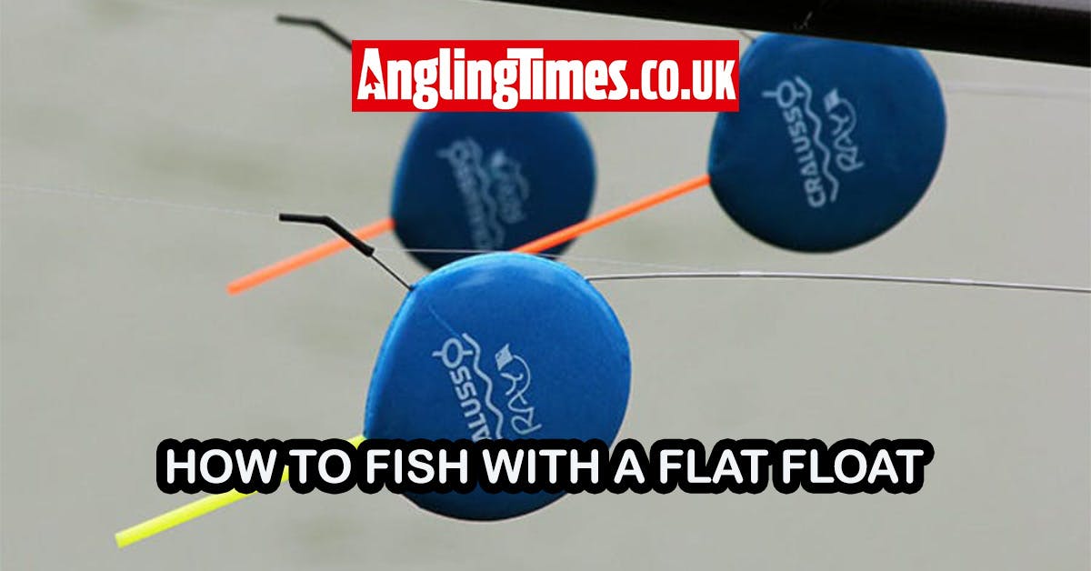How to use flat floats on a river | Angling Times