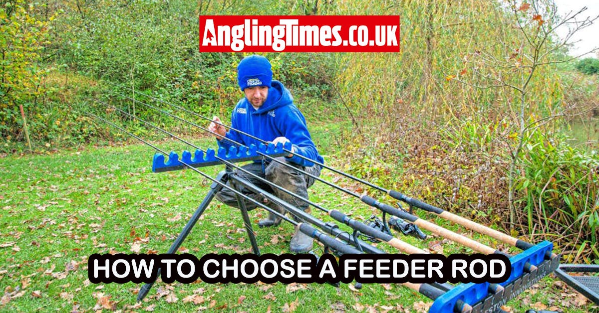 How to choose the best feeder rod | Angling Times