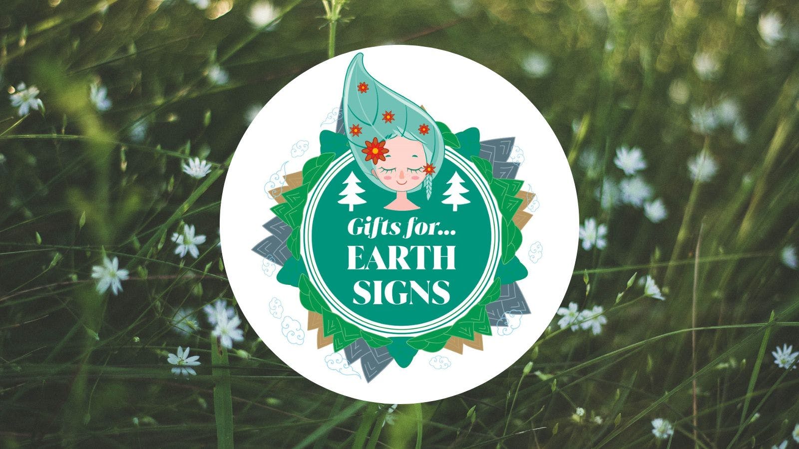 Best earth sign gifts: Taurus, Virgo and Capricorn | Spirit and Destiny