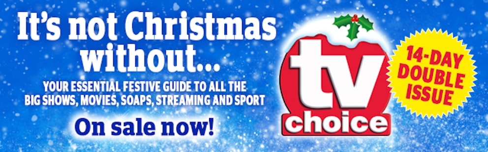 Out now! The TV Choice Christmas issue: Your ultimate guide to TV this ...